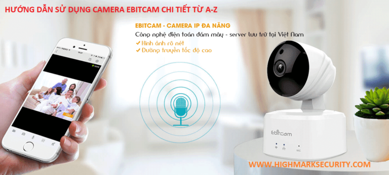 Cách Sử Dụng Camera Ebitcam Từ A-Z [2025]