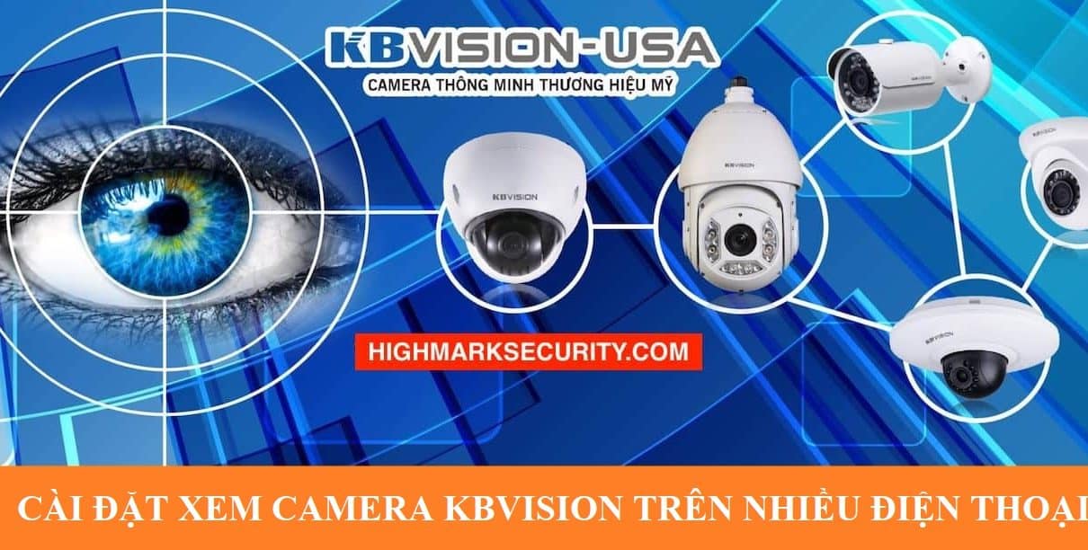 Cài Đặt Xem Camera Kbvision Trên Nhiều Điện Thoại [2020]